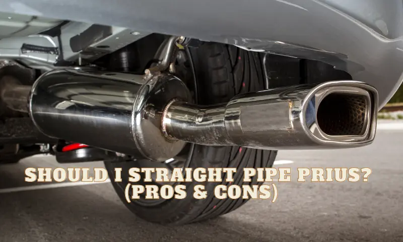 Should I Straight Pipe Prius? (Pros & Cons) - Daily Car Tips